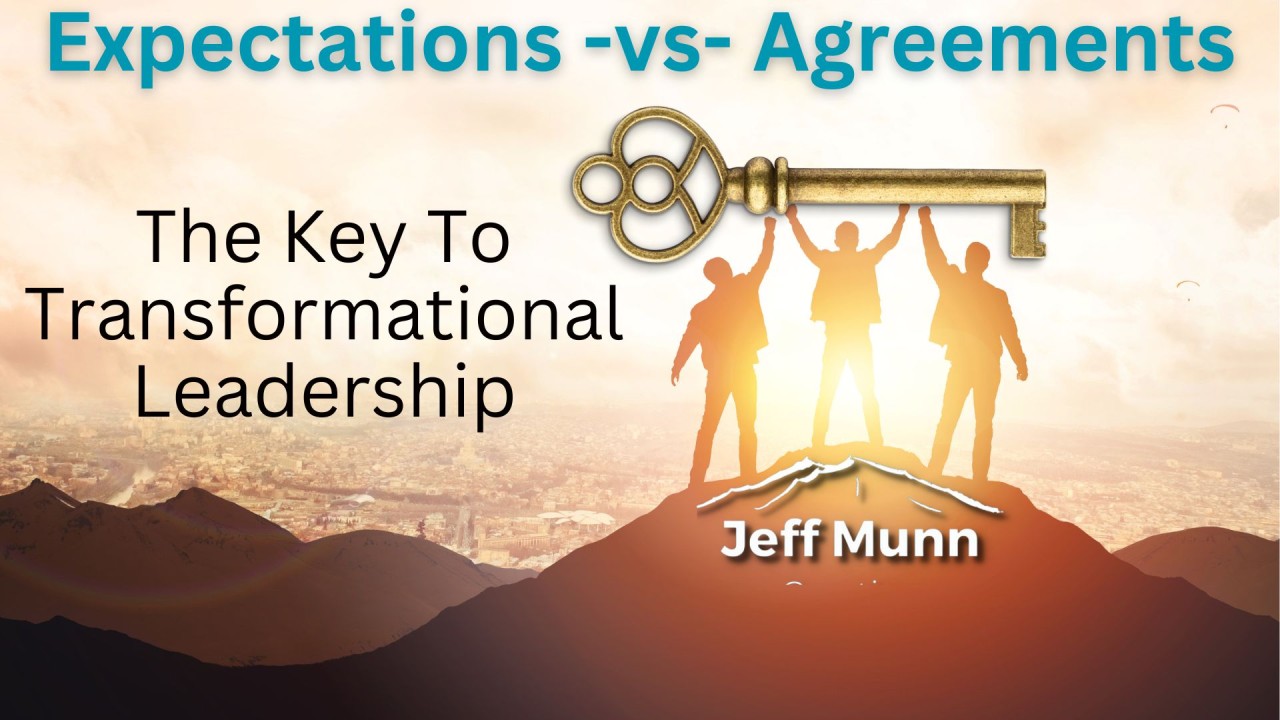 Expectations Versus Agreements: The Key To Transformational Leadership ...